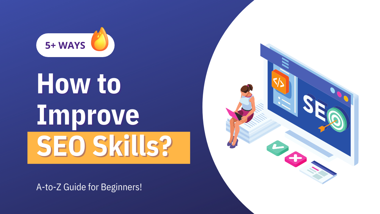 How to Improve SEO Skills: A-to-Z Guide for Beginners!
