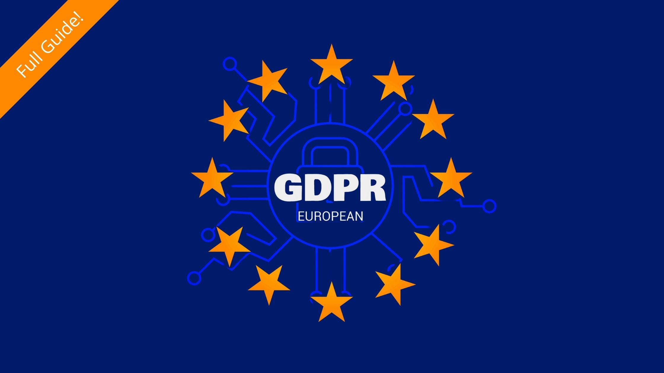 What Is GDPR And How To Comply With It In The EU Full Guide 