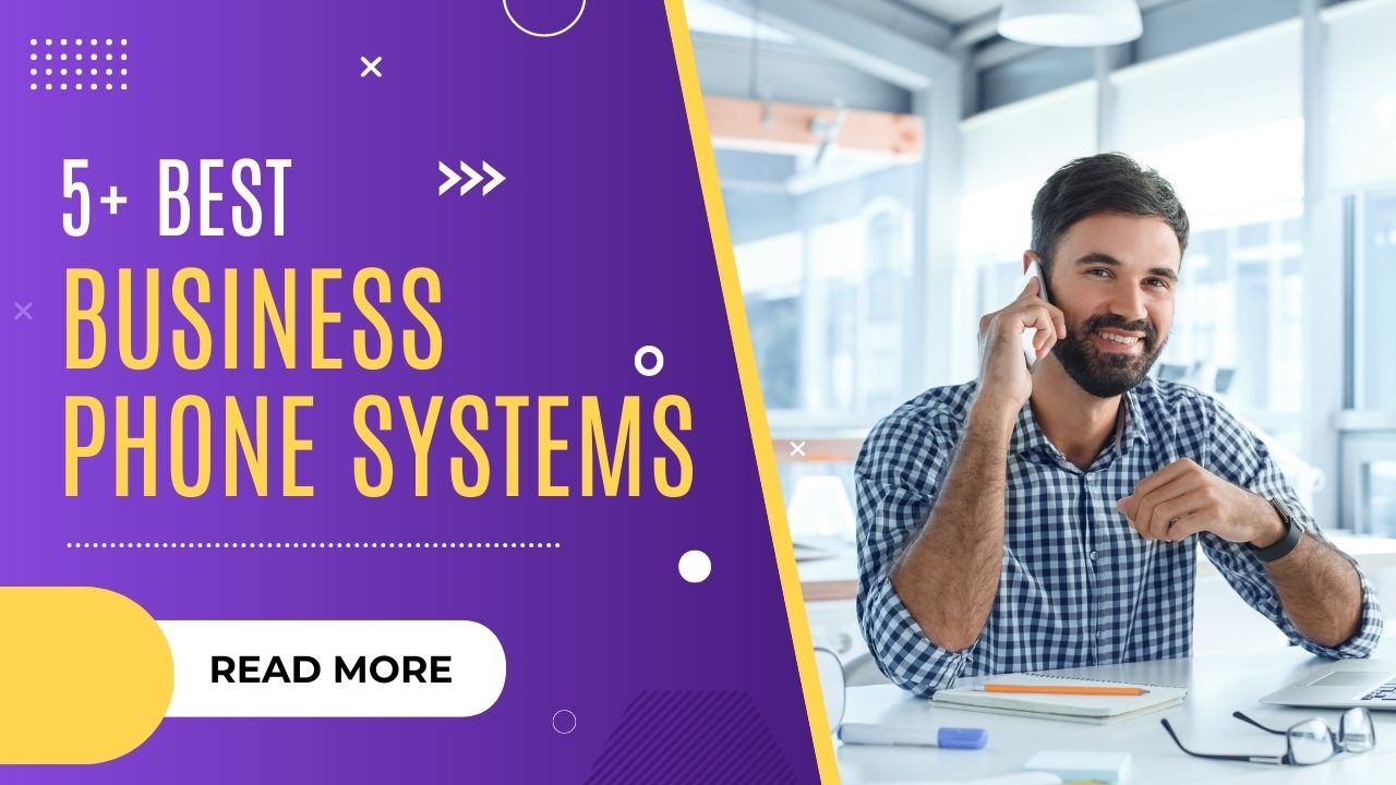 5+ Best Business Phone Systems for Small Business: Full Guide!