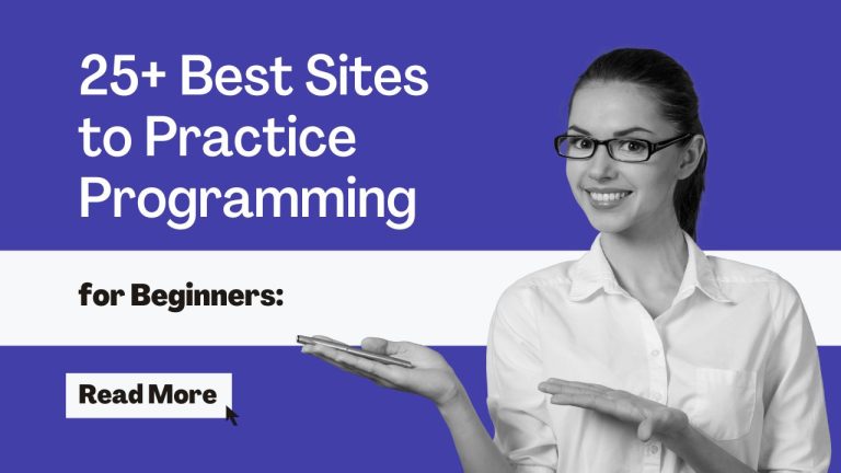 25+ Best Sites to Practice Programming for Beginners: Full Guide!