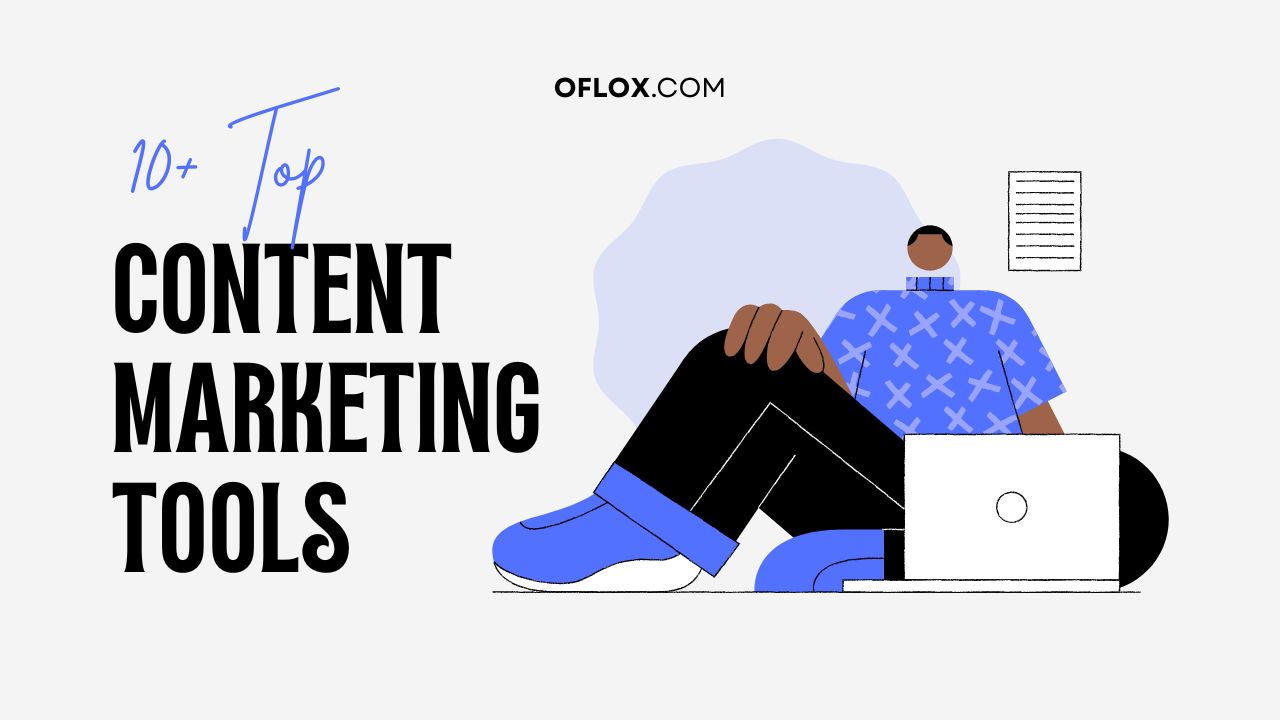 10+ Top Content Marketing Tools: A-to-Z Guide for Beginners!