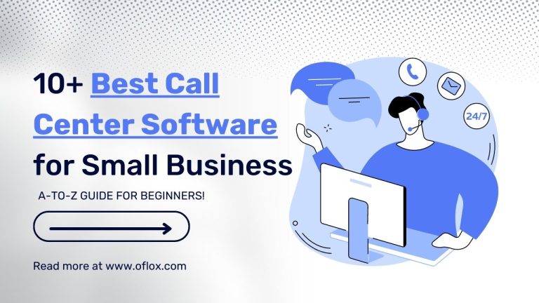 10+ Best Call Center Software for Small Business: A-to-Z Guide!