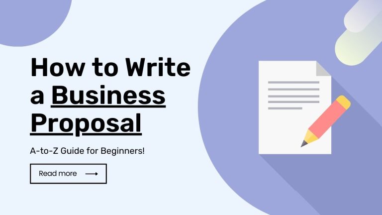 How to Write a Business Proposal: A-to-Z Guide for Beginners!