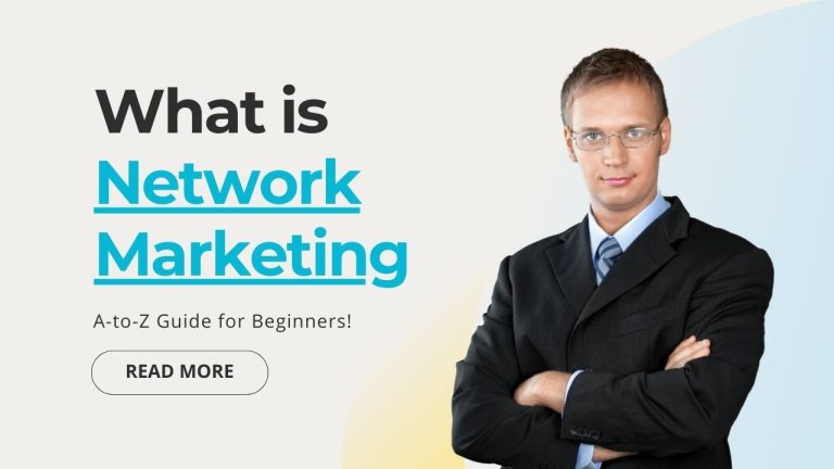 What is Network Marketing: A-to-Z Guide for Beginners!