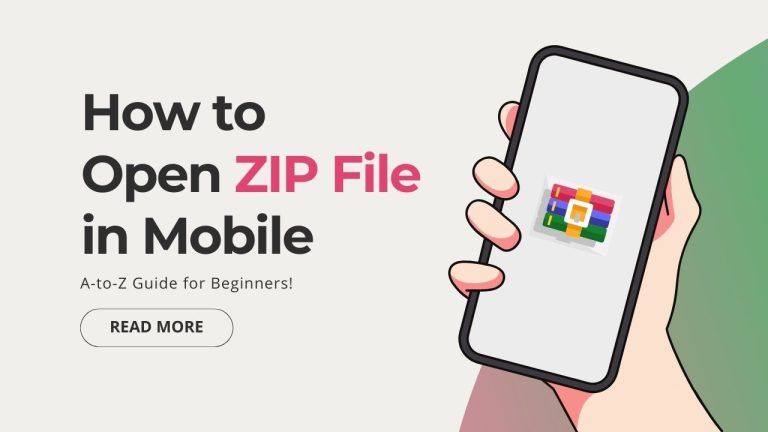How to Open ZIP File in Mobile: A-to-Z Guide for Beginners!