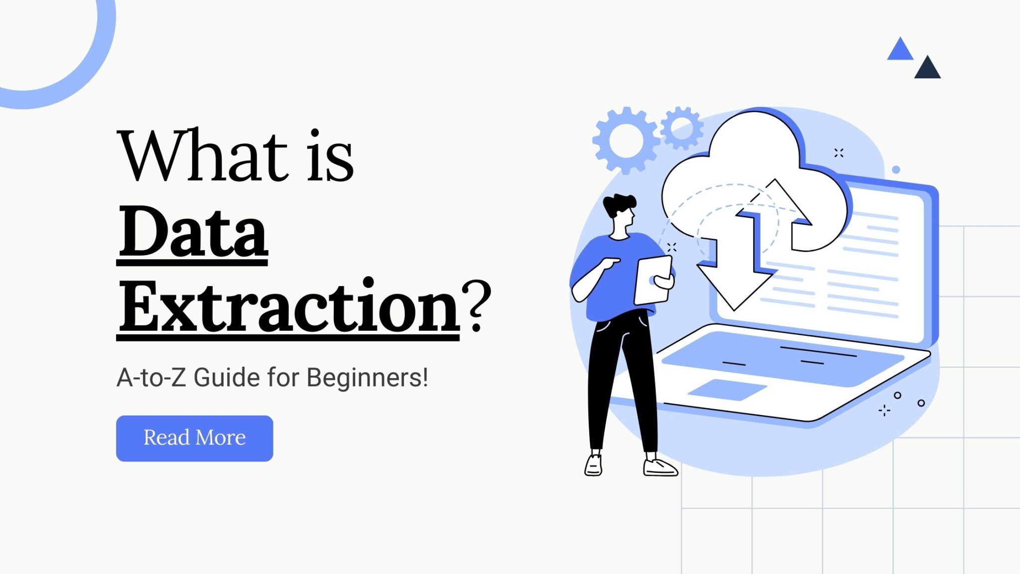 What is Data Extraction: A-to-Z Guide for Beginners!