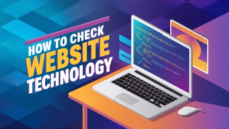 How to Check Website Technology: A Comprehensive Guide!