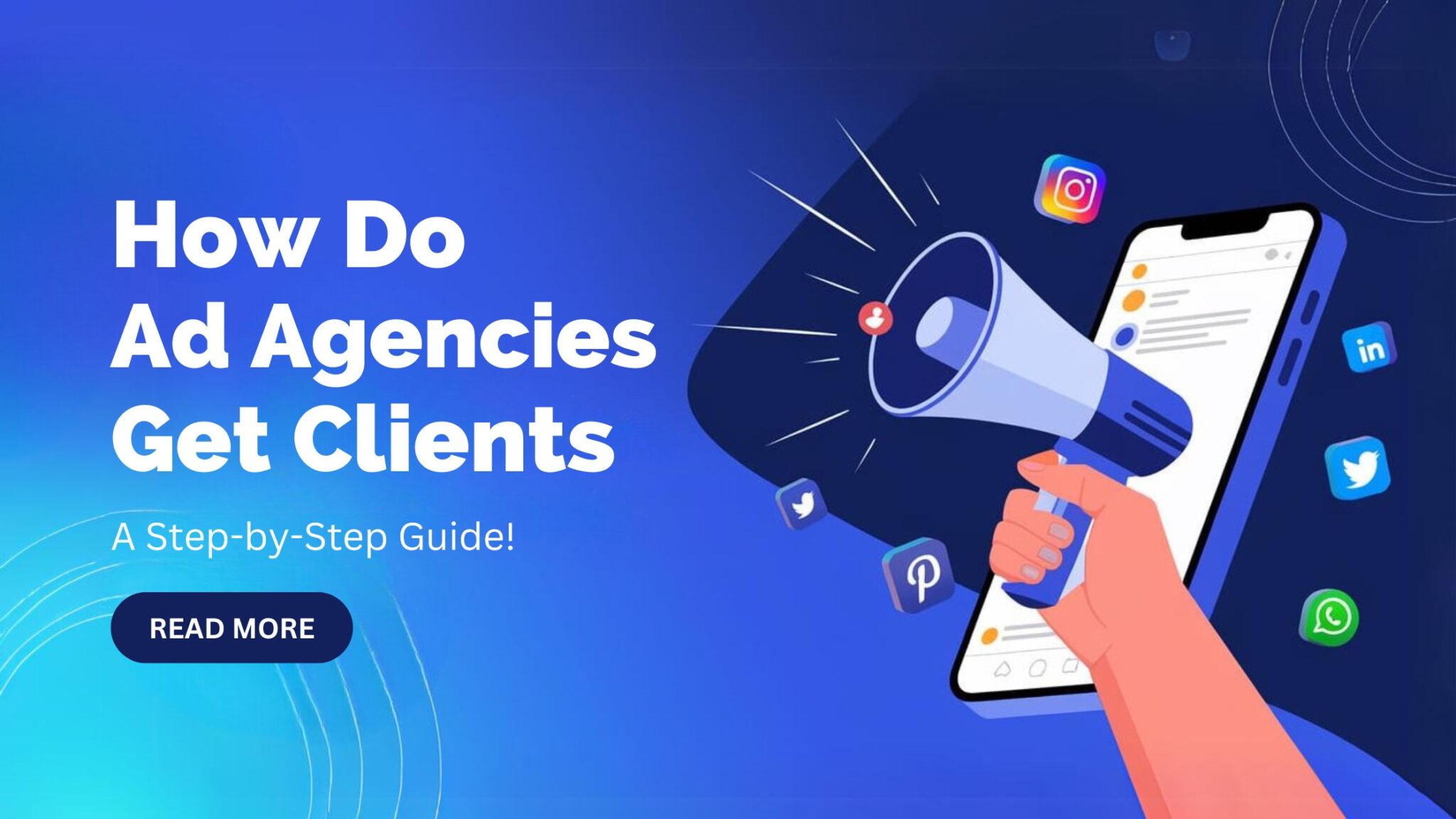 How Do Ad Agencies Get Clients: A Step-by-Step Guide! - Oflox