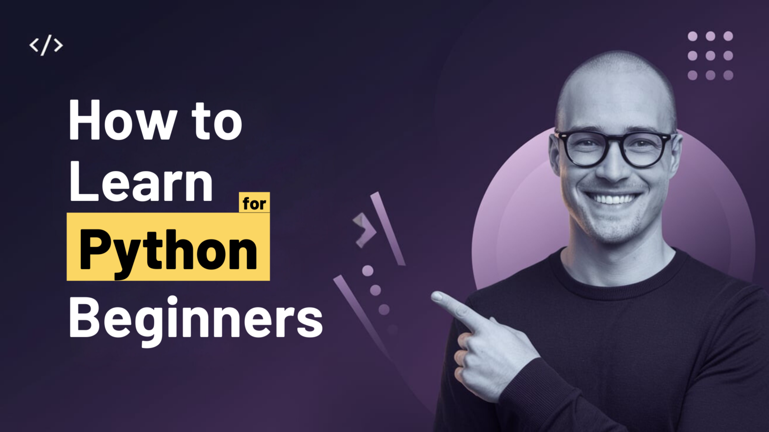 How To Learn Python For Beginners A Step by Step Guide How To Learn Python For Beginners A Step by Step Guide