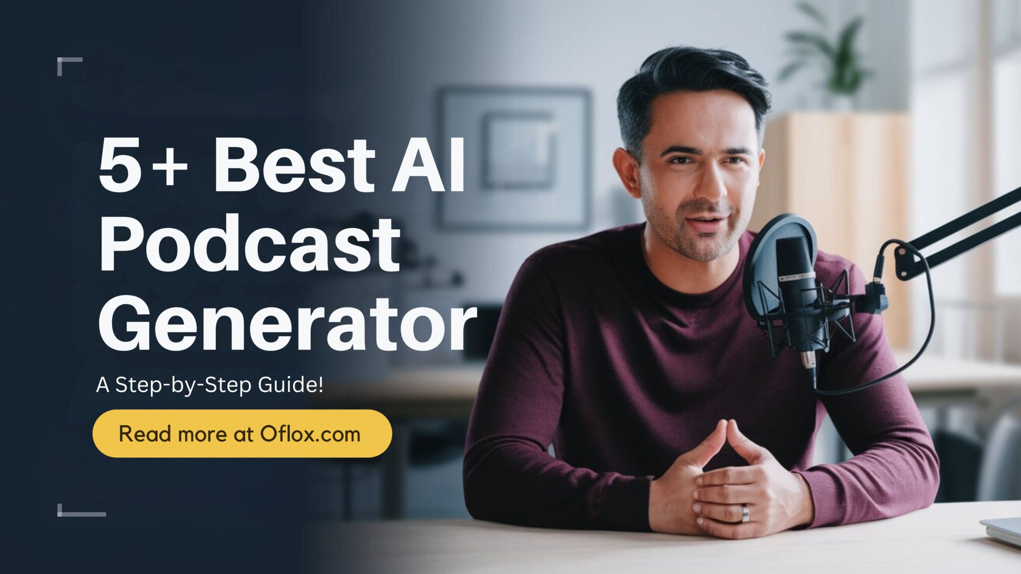 5+ Best AI Podcast Generator: A Step-by-Step Guide!