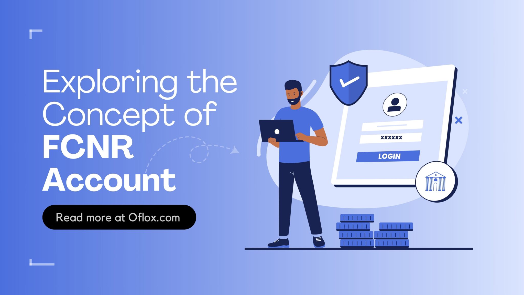 Exploring the Concept of FCNR Account: Step-by-Step for NRIs!