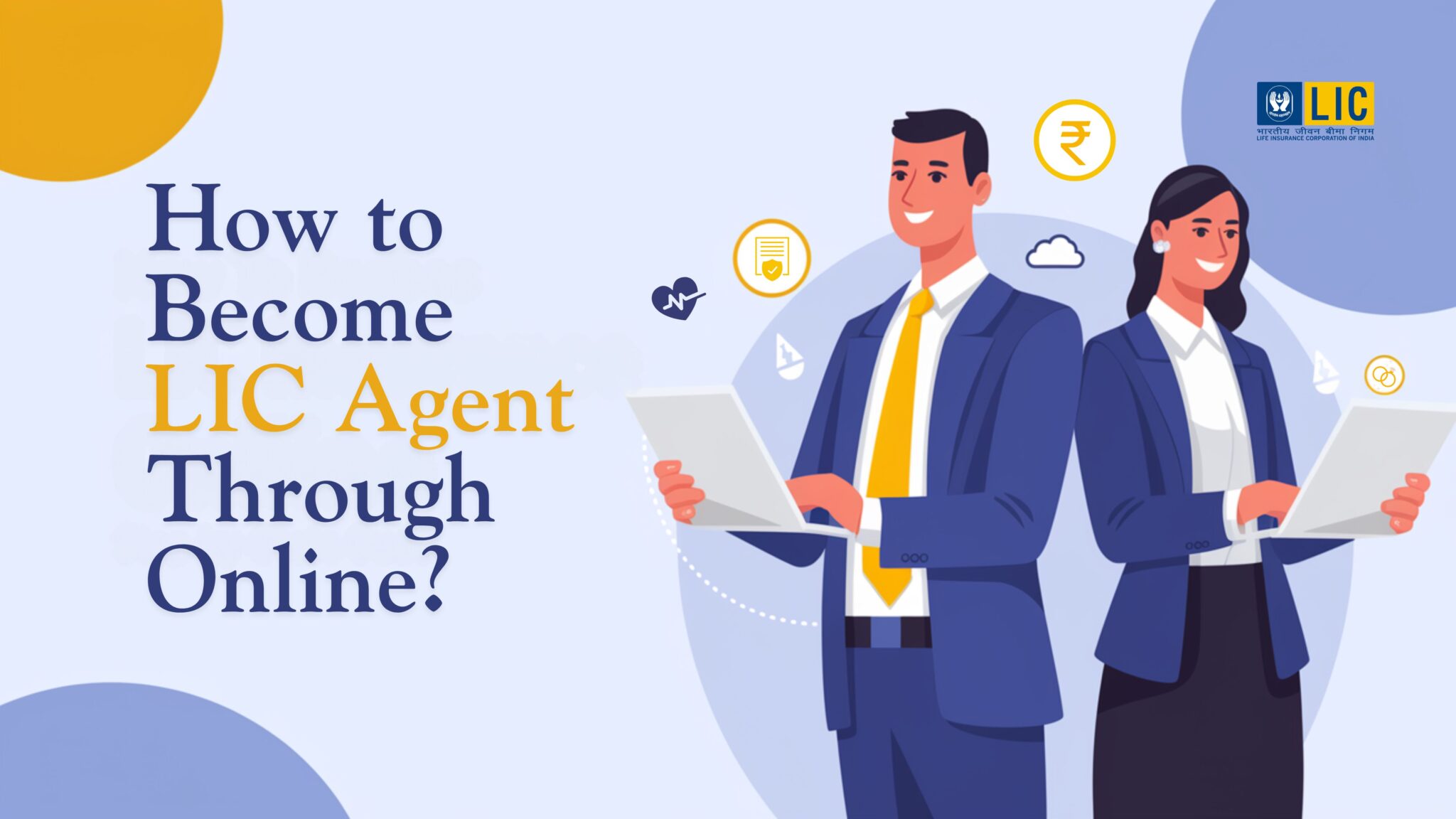How to Become LIC Agent Through Online: A Step-by-Step Guide!
