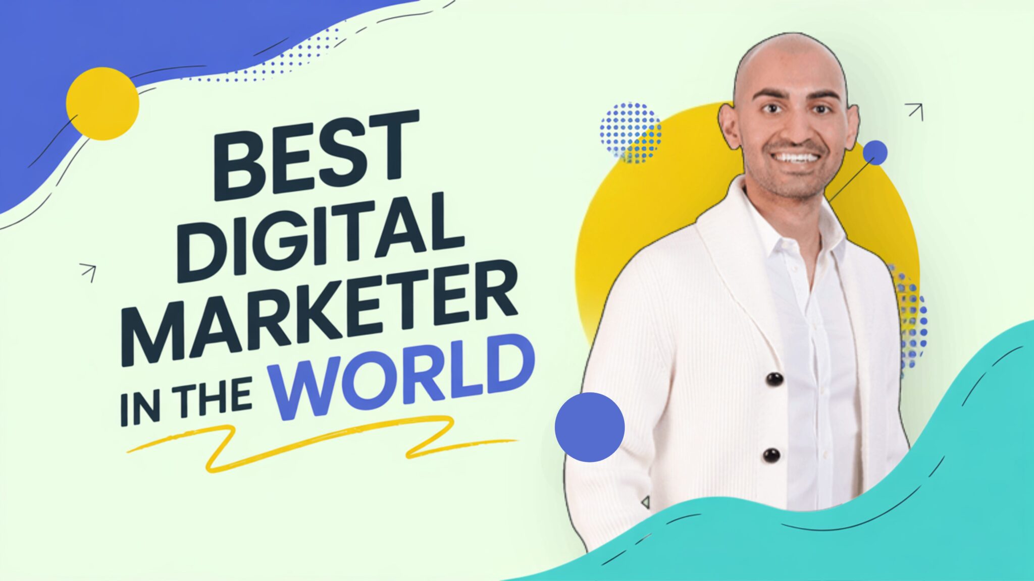 Best Digital Marketer in the World: Icons of Digital Success!