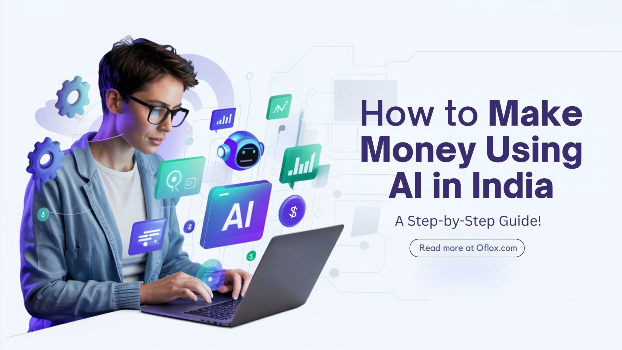 How to Make Money Using AI in India: A Step-by-Step Guide!