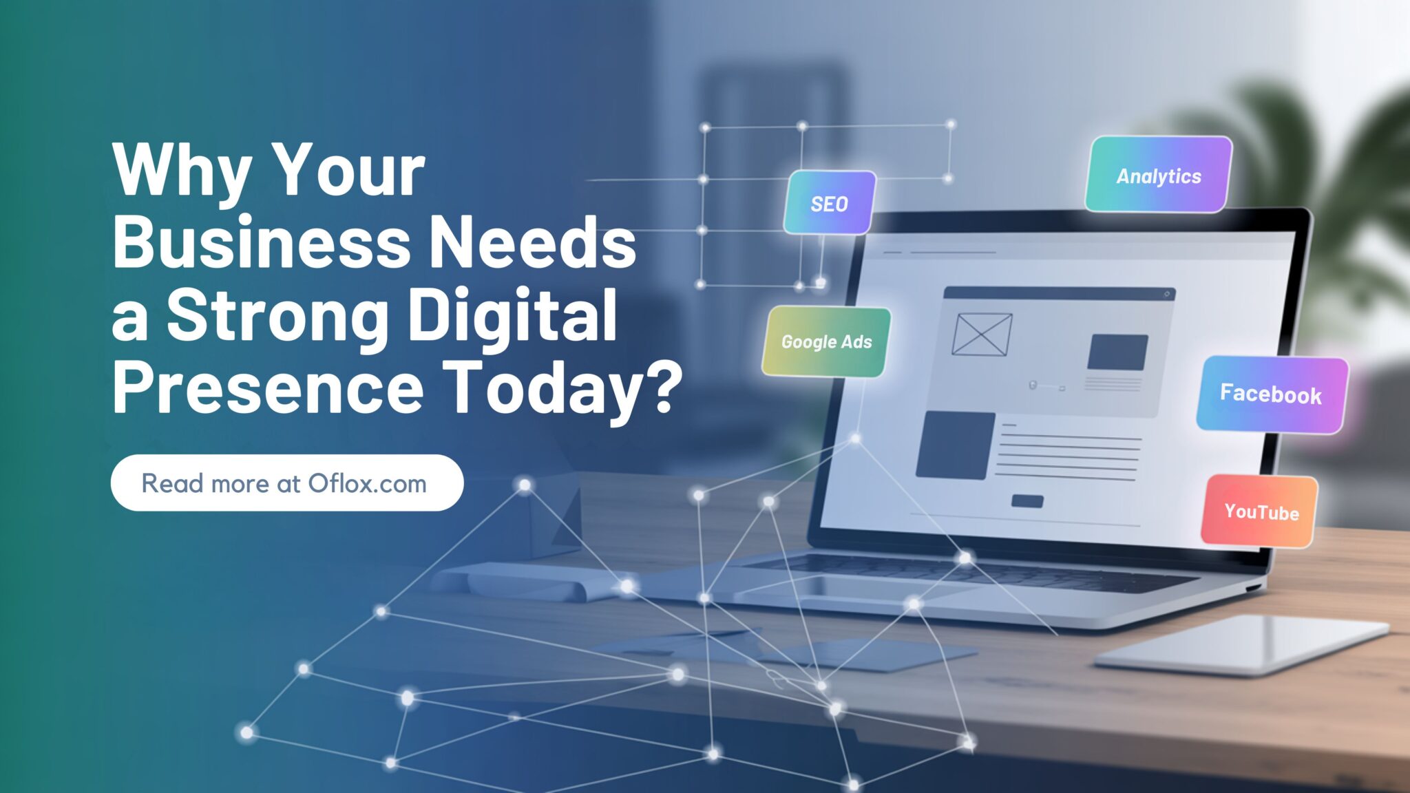 Why Your Business Needs a Strong Digital Presence Today?