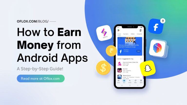 How to Earn Money from Android Apps: A Step-by-Step Guide!