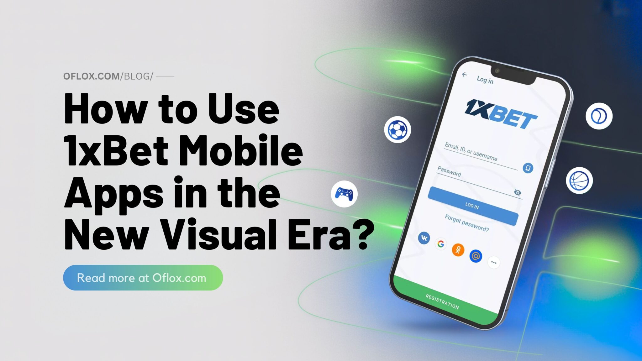 How to Use 1xBet Mobile Apps in the New Visual Era?