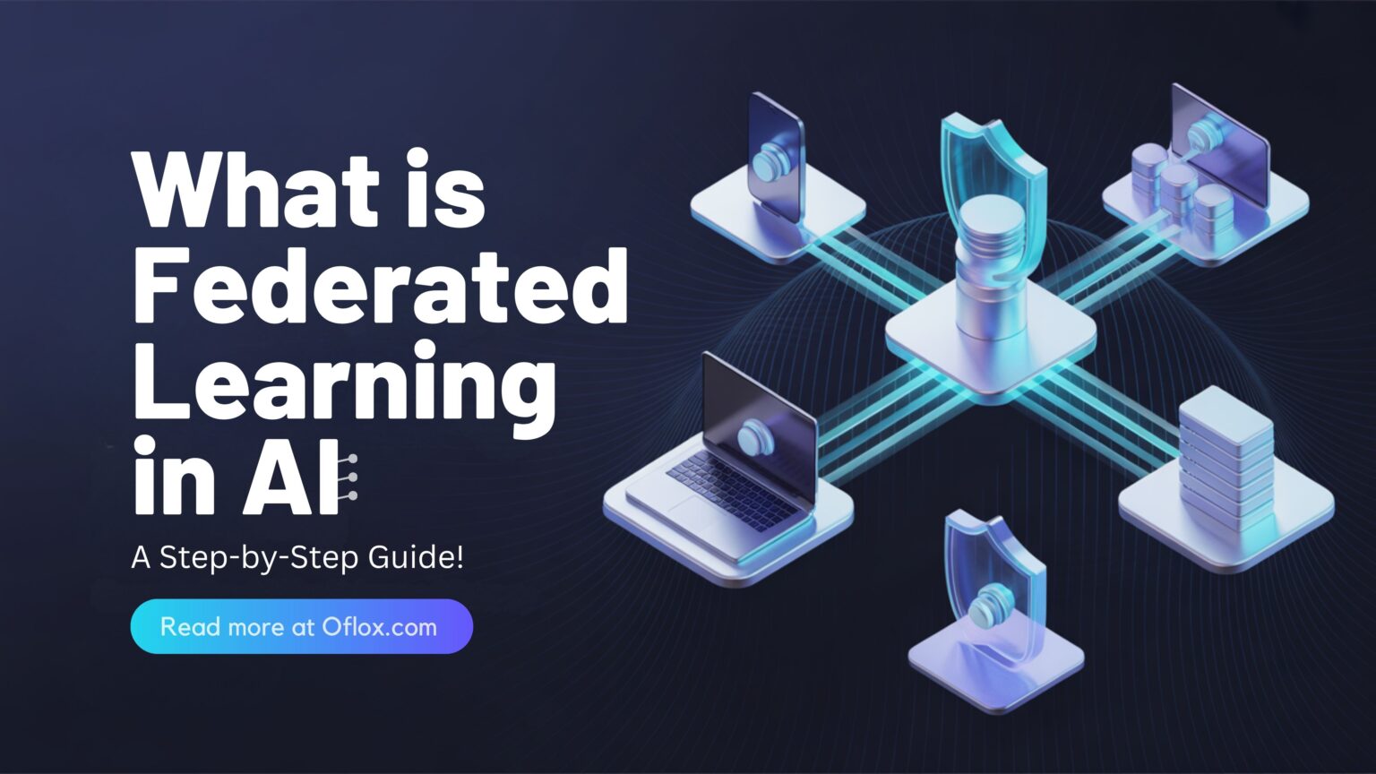 What is Federated Learning in AI: A Step-by-Step Guide!
