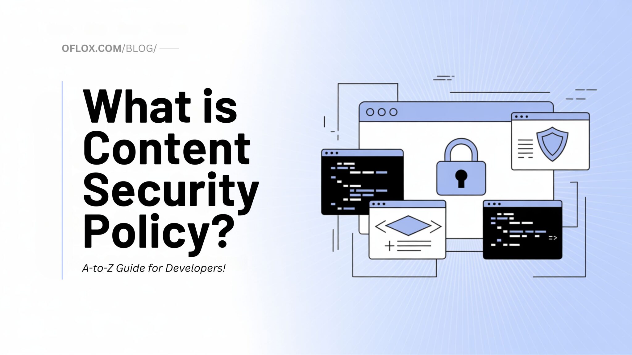 What is Content Security Policy: A-to-Z Guide for Developers!