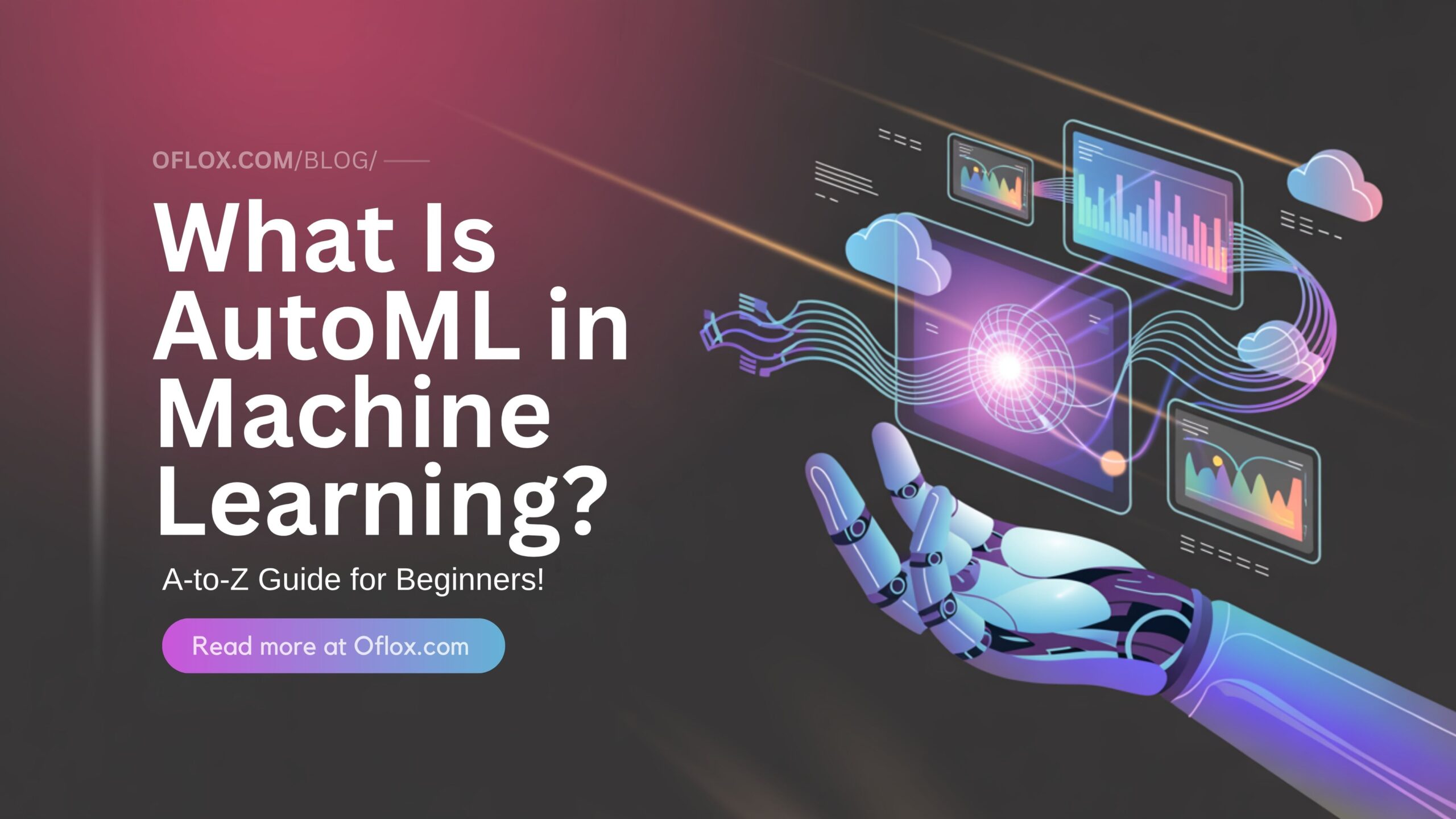 What Is AutoML in Machine Learning: A-to-Z Guide for Beginners!