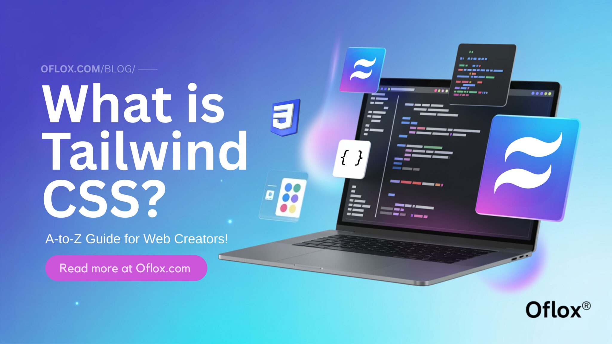 What is Tailwind CSS: A-to-Z Guide for Web Creators!