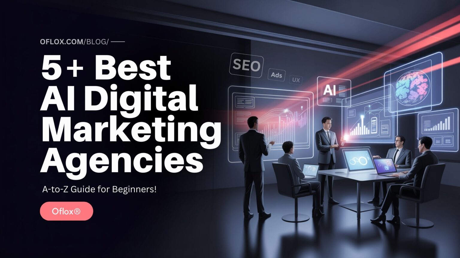 5+ Best AI Digital Marketing Agencies: A-to-Z Guide for Beginners!