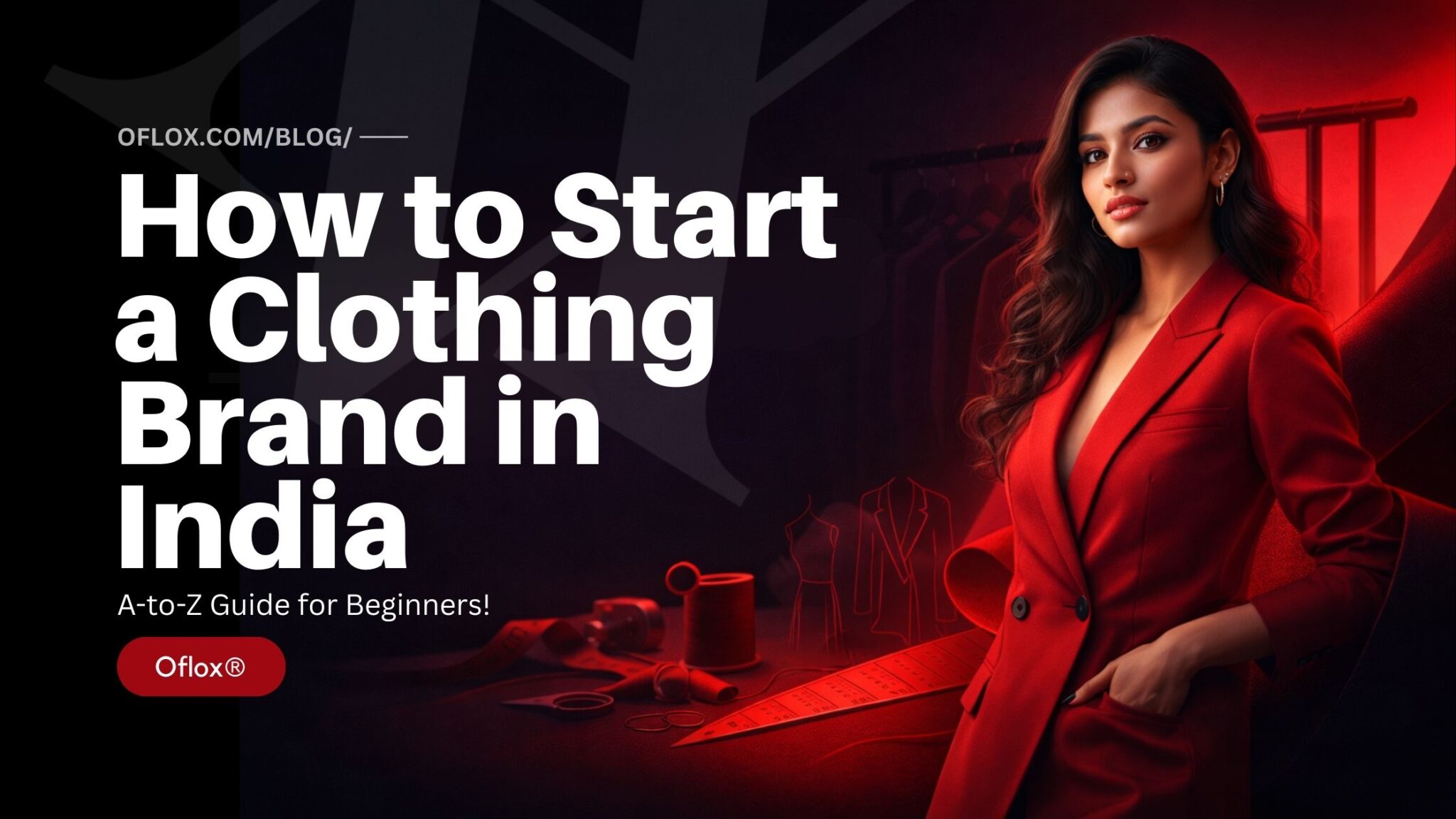 How to Start a Clothing Brand in India: A-to-Z Guide for Beginners!